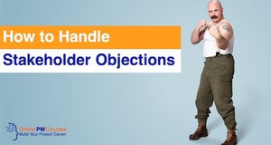 How to Handle Stakeholder Objections - OnlinePMCourses
