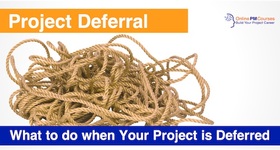 Project Deferral: What to do when Your Project is Deferred