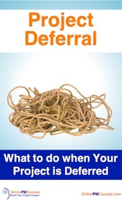 Project Deferral: What to do when Your Project is Deferred