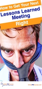 How to Get Your Next Lessons Learned Meeting Right - OnlinePMCourses