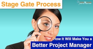 Why the Stage Gate Process will Make You a Better Project Manager