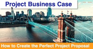 Project Business Case: How to Create the Perfect Project Proposal