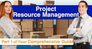 Project Resource Management: Part 1 of Your Comprehensive Guide