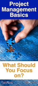 Project Management Basics are Key: What Should You Focus on?