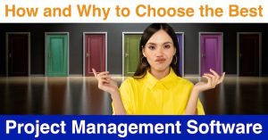 How and Why to Choose the Best Project Management Software ...
