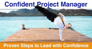 Confidence: What You Need to Know to be a Confident Project Manager
