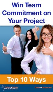 Win Team Commitment on Your Project: Top 10 Ways - OnlinePMCourses